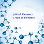 General Properties of Group 15 p - Block elements - ScienceMotive