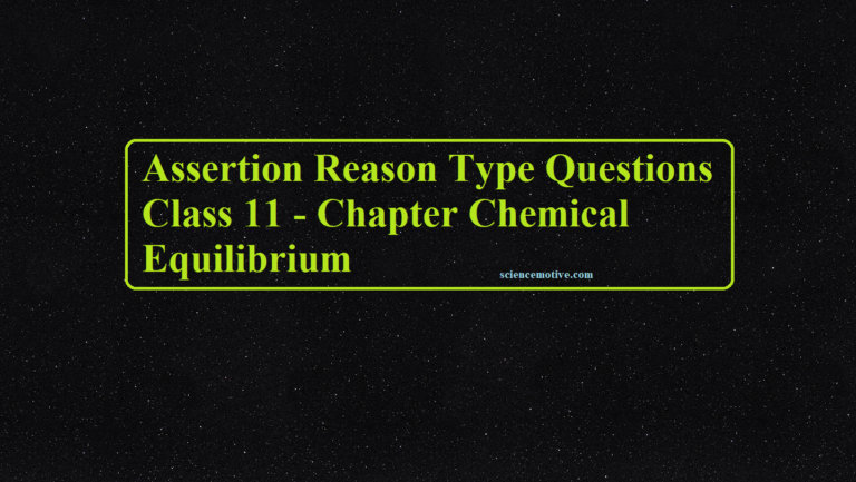 Assertion Reason Type Questions Class 11 - Chapter Chemical Equilibrium ...
