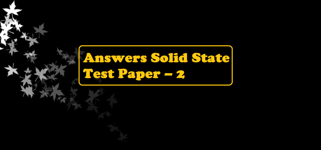 Solid State Important Questions with Answers - ScienceMotive