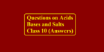 Questions on Acids Bases and Salts Class 10 (Answers) - ScienceMotive